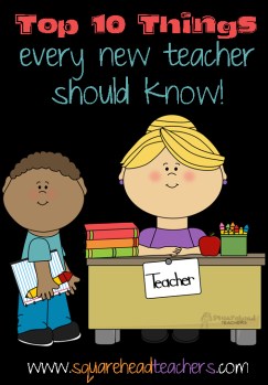 Top 10 Things New Teachers Should Know | Squarehead Teachers