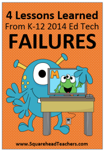 4 Lessons Learned from 2014 Ed Tech Failures | Squarehead Teachers